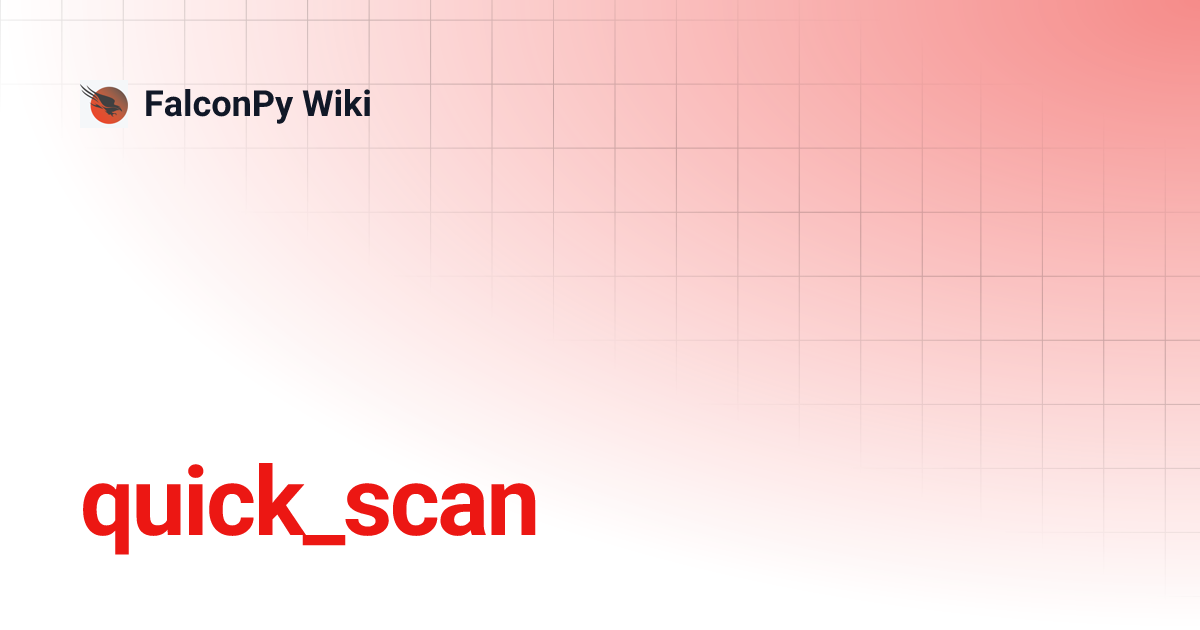 quick_scan | FalconPy Wiki